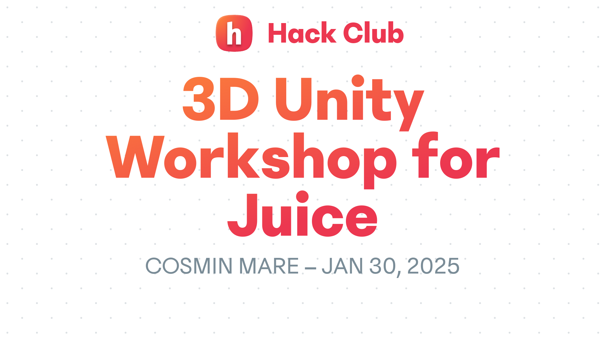 3D Unity Workshop for Juice – Hack Club Events