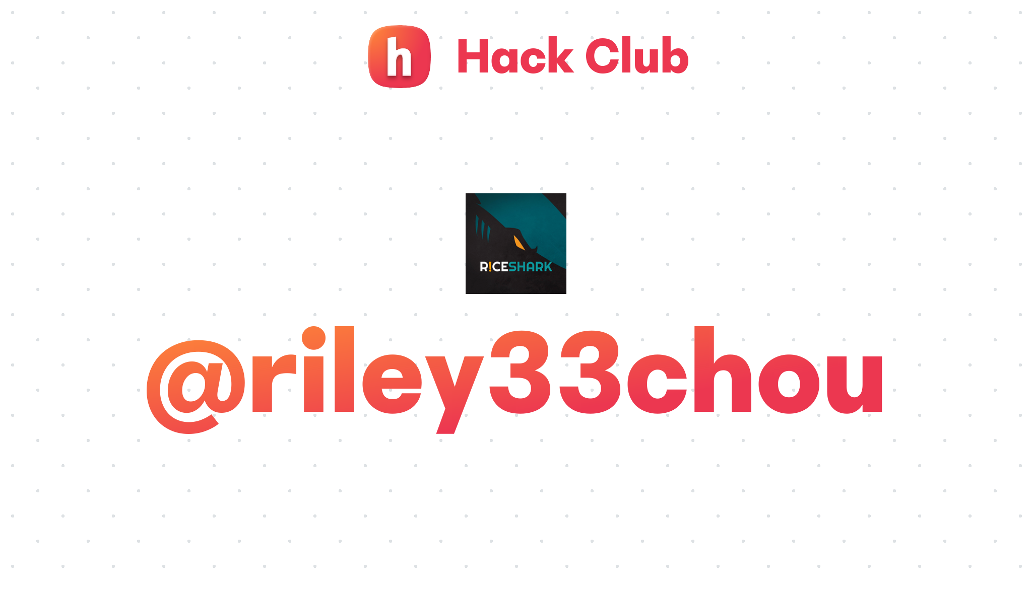 @riley33chou – Hack Club Scrapbook