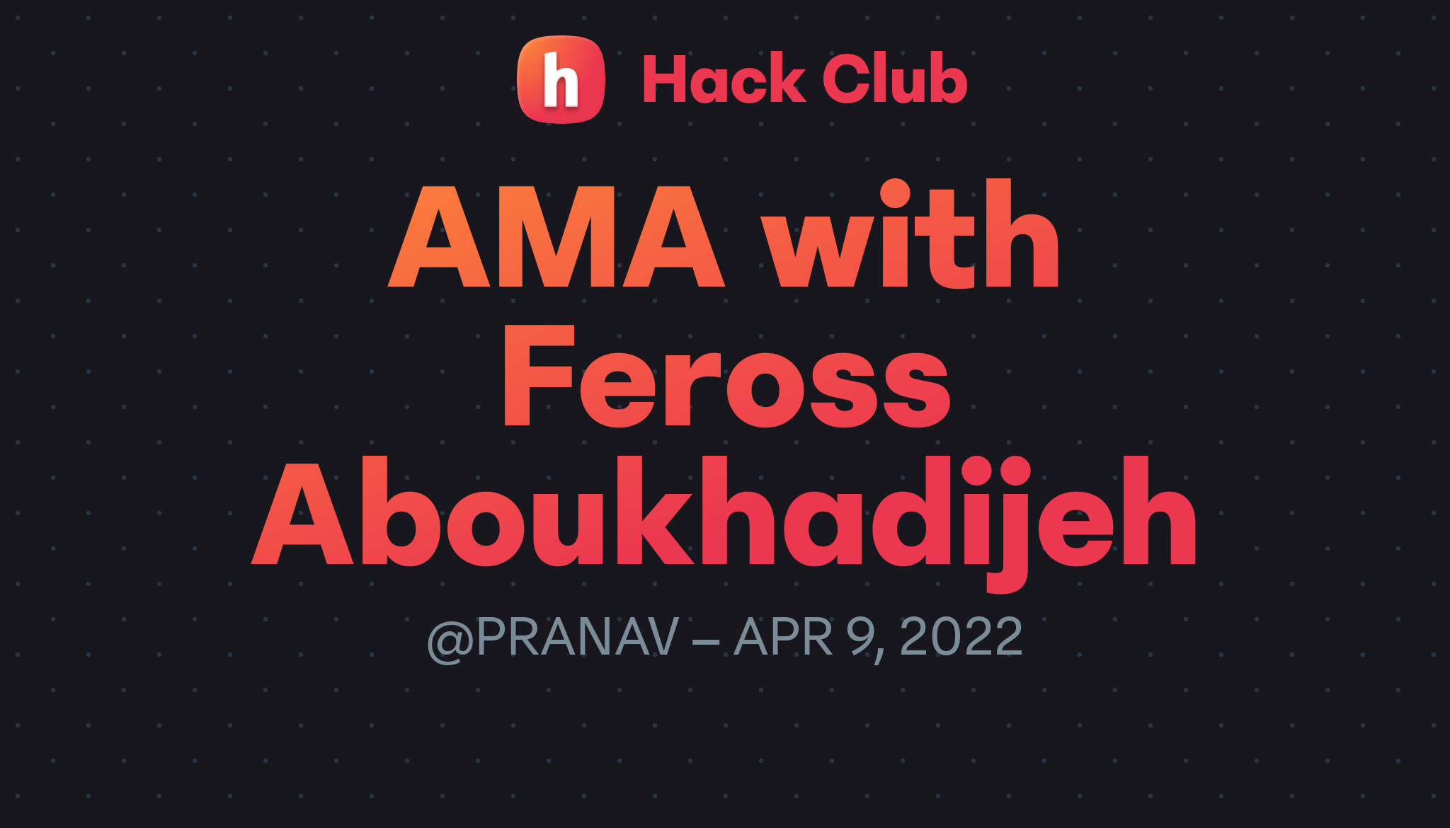 AMA with Feross Aboukhadijeh – Hack Club Events