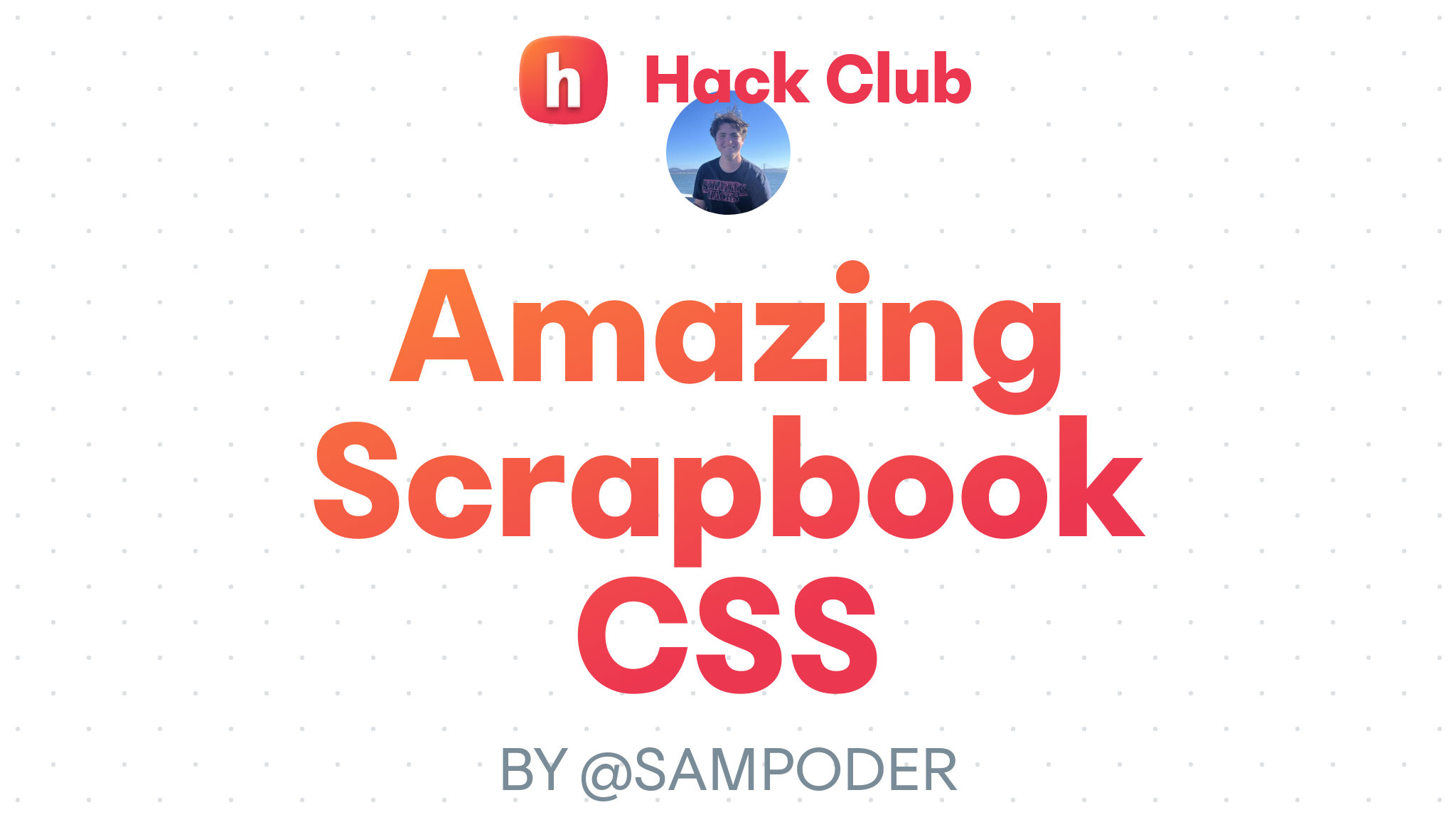 Amazing Scrapbook CSS – Hack Club