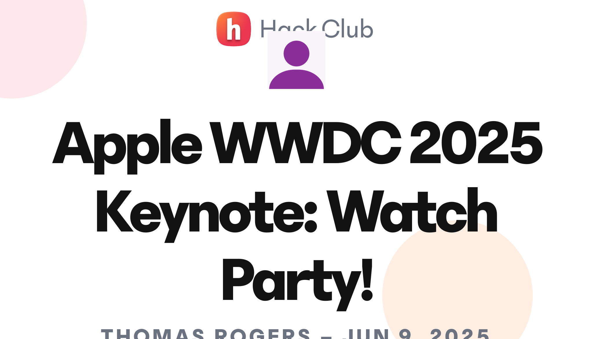 Apple WWDC 2025 Keynote: Watch Party! – Hack Club Events