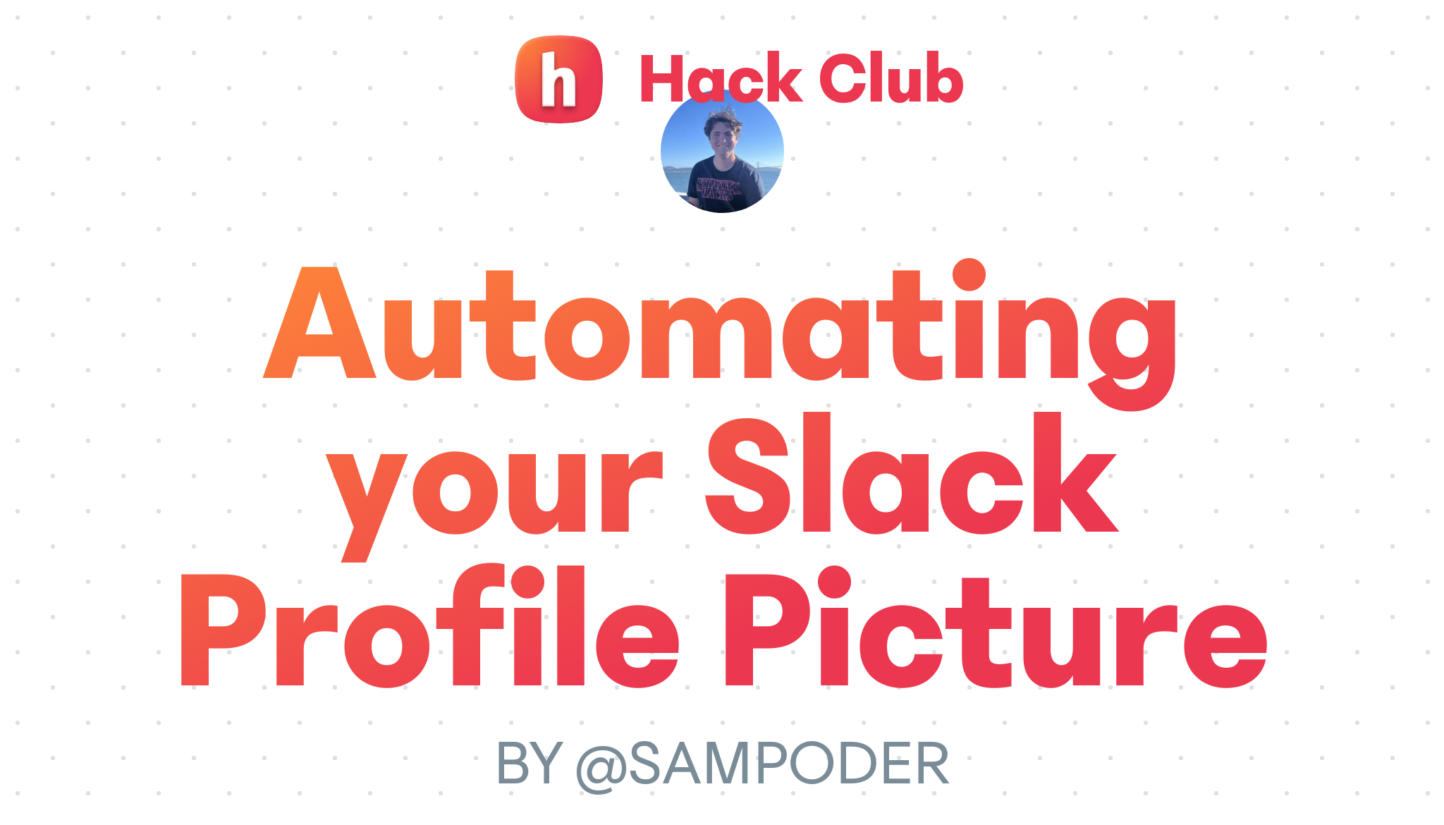 Automating your Slack Profile Picture – Hack Club