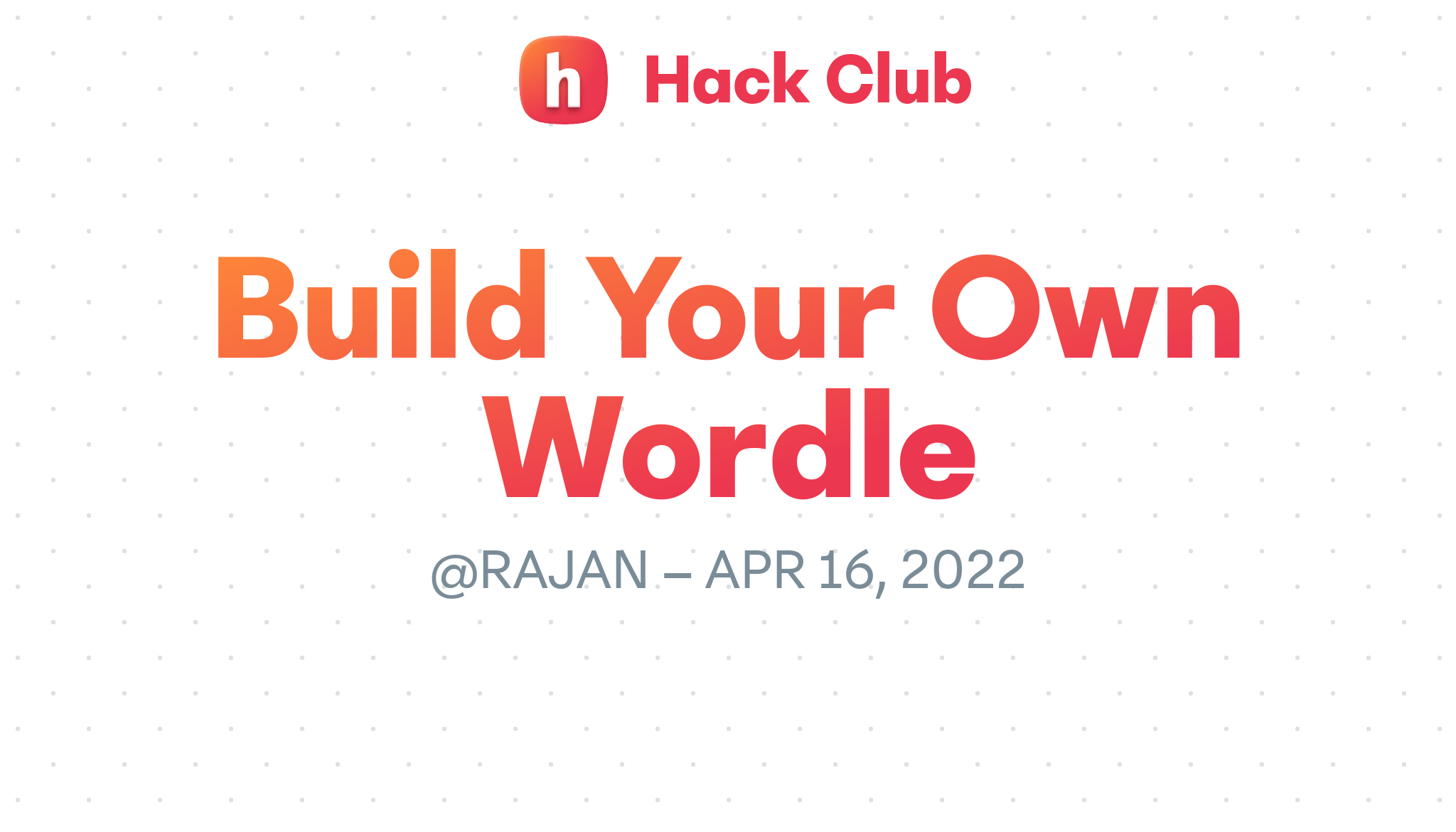 Build Your Own Wordle – Hack Club Events