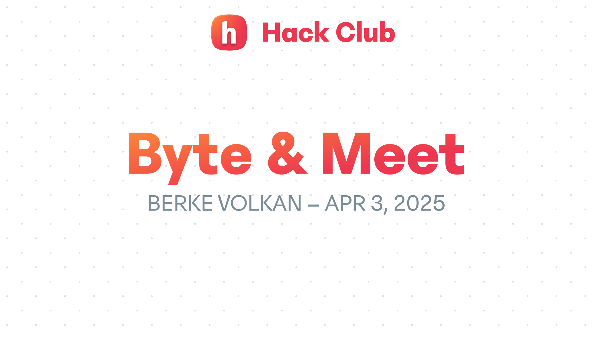 Byte & Meet – Hack Club Events