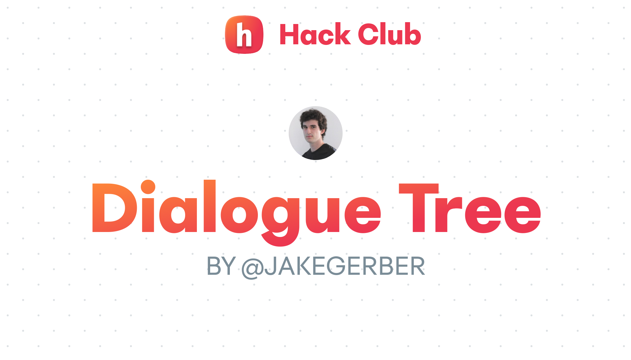Dialogue Tree – Hack Club