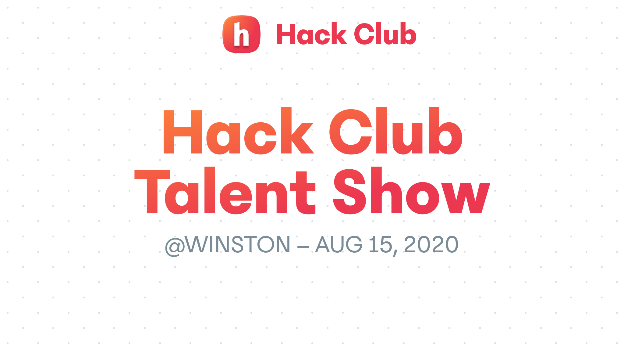 Hack Club Talent Show – Hack Club Events
