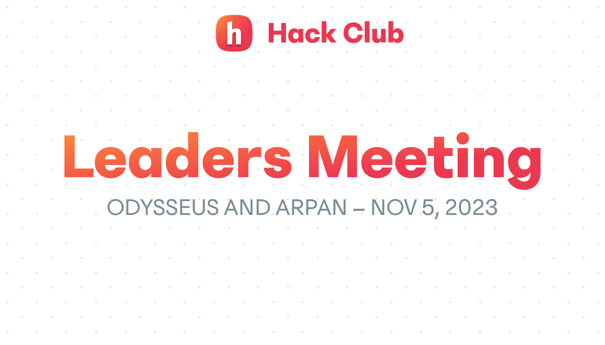 Leaders Meeting – Hack Club Events