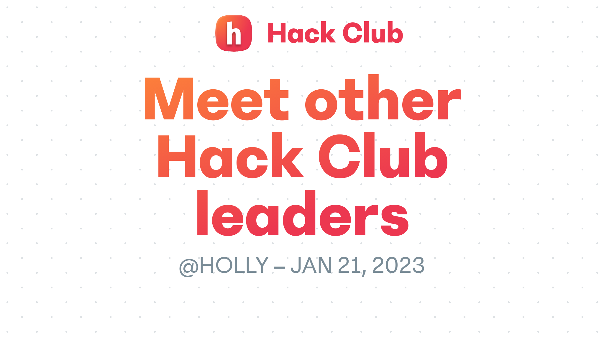 Meet other Hack Club leaders – Hack Club Events