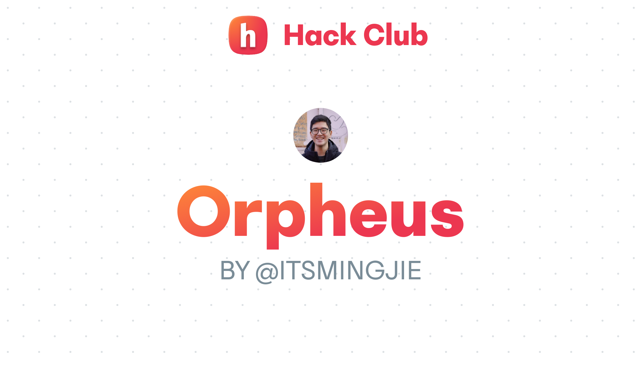 Orpheus – Hack Club