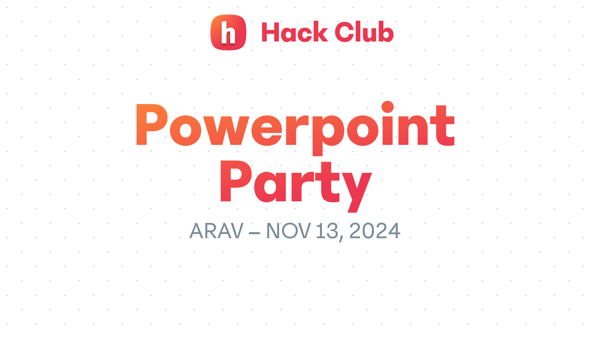 Powerpoint Party – Hack Club Events