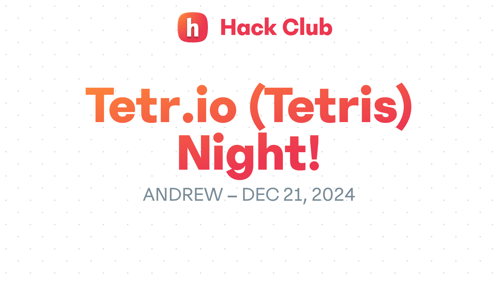Tetr.io (Tetris) Night! – Hack Club Events