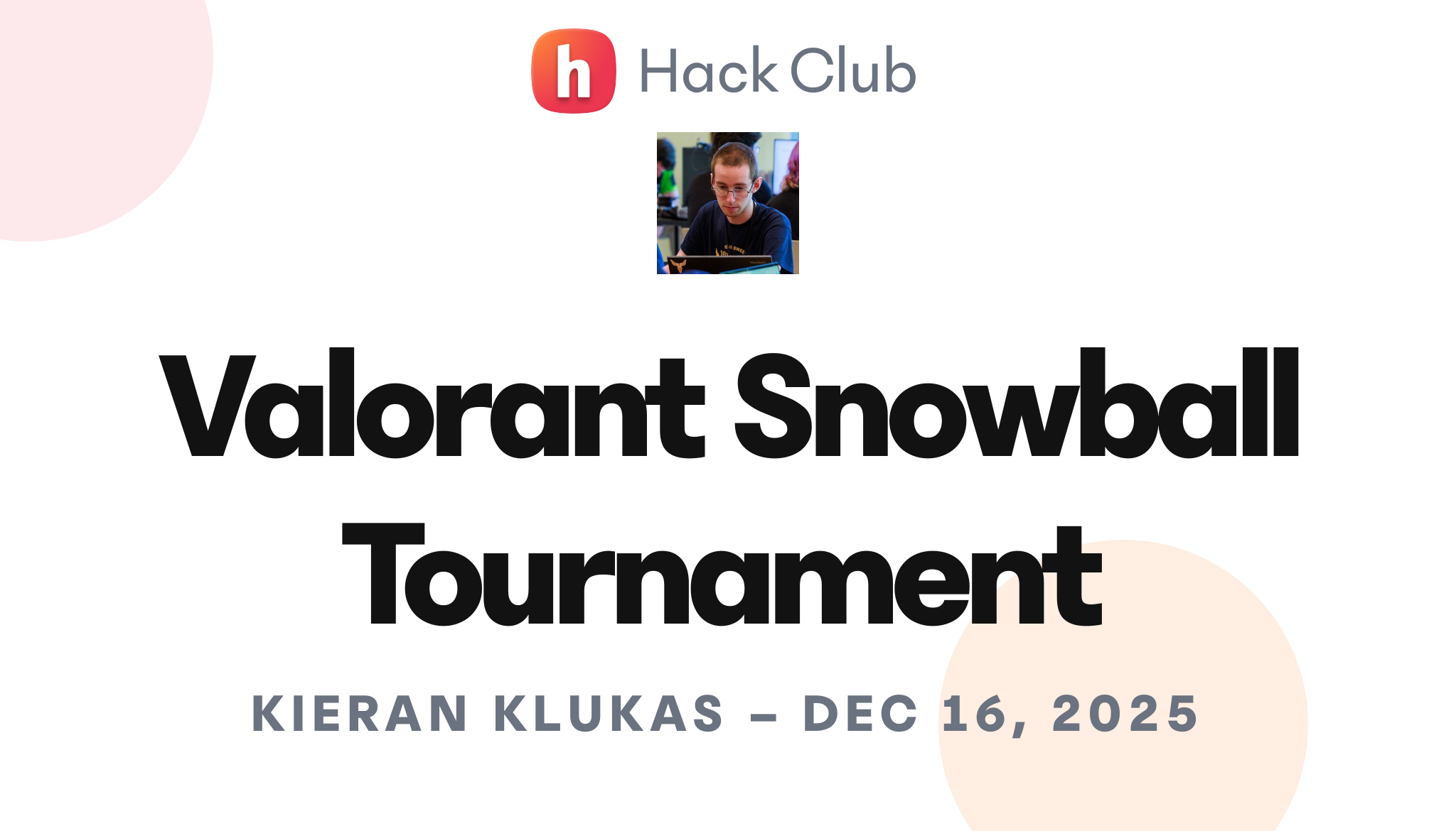 Valorant Snowball Tournament – Hack Club Events